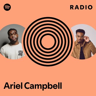 Ariel Campbell Radio | Spotify Playlist