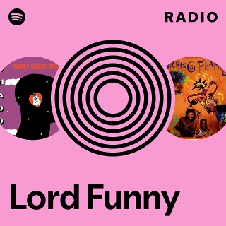 Lord Funny Radio | Spotify Playlist