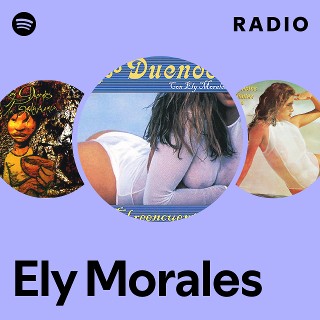 Ely Morales Radio - playlist by Spotify | Spotify