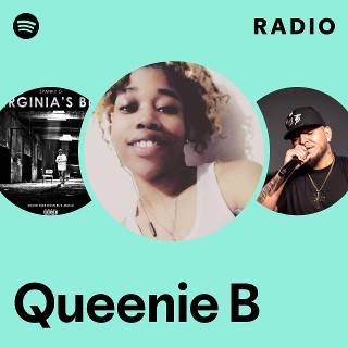 Queenie B Radio - playlist by Spotify | Spotify