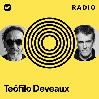 Teófilo Deveaux Radio | Spotify Playlist