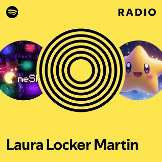 Laura Locker Martin Radio | Spotify Playlist