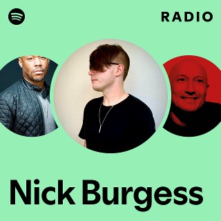 Nick Burgess Radio | Spotify Playlist