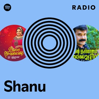 Shanu Radio | Spotify Playlist