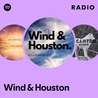 Wind & Houston Radio - playlist by Spotify | Spotify