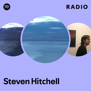 Steven Hitchell Radio | Spotify Playlist