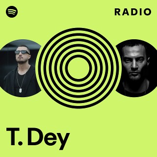 T. Dey Radio - playlist by Spotify | Spotify