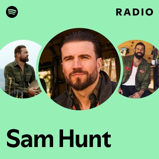 Sam Hunt Radio - playlist by Spotify | Spotify