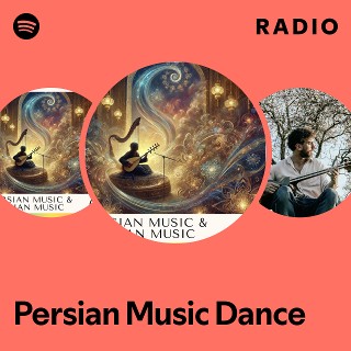 Persian Music Dance Radio | Spotify Playlist