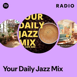 Your Daily Jazz Mix Radio - playlist by Spotify | Spotify