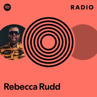 Rebecca Rudd Radio | Spotify Playlist