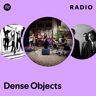 Dense Objects Radio | Spotify Playlist