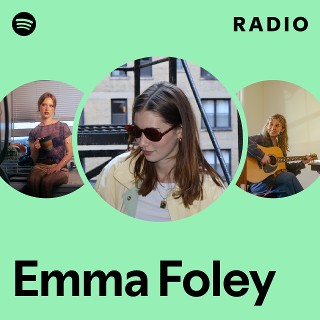 Emma Foley Radio | Spotify Playlist