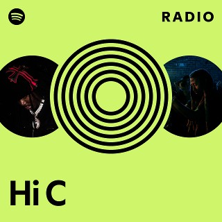 Hi C Radio | Spotify Playlist