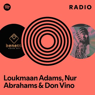 Loukmaan Adams, Nur Abrahams & Don Vino Radio | Spotify Playlist