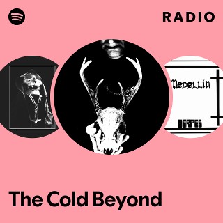 The Cold Beyond Radio | Spotify Playlist