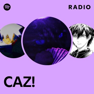CAZ! Radio | Spotify Playlist