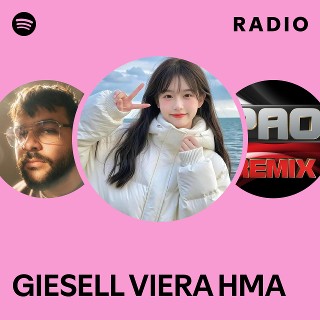 GIESELL VIERA HMA Radio | Spotify Playlist
