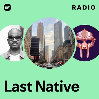 Last Native Radio | Spotify Playlist