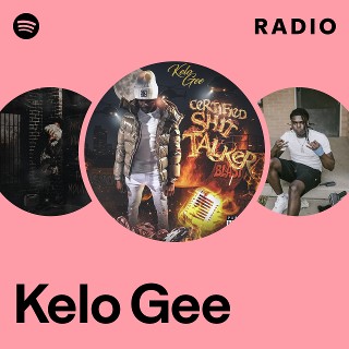 Kelo Gee Radio - playlist by Spotify | Spotify