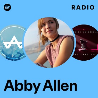 Abby Allen Radio - playlist by Spotify | Spotify