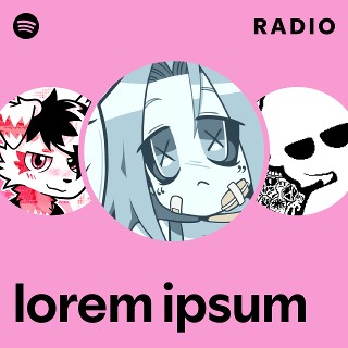 lorem ipsum Radio | Spotify Playlist