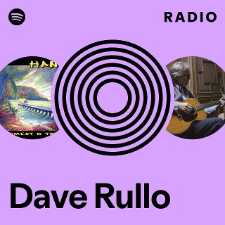 Dave Rullo Radio | Spotify Playlist