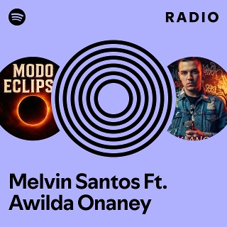 Melvin Santos Ft. Awilda Onaney Radio - playlist by Spotify | Spotify