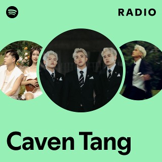 Caven Tang Radio - playlist by Spotify | Spotify