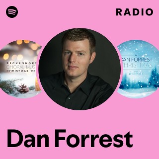 Dan Forrest Radio - playlist by Spotify | Spotify