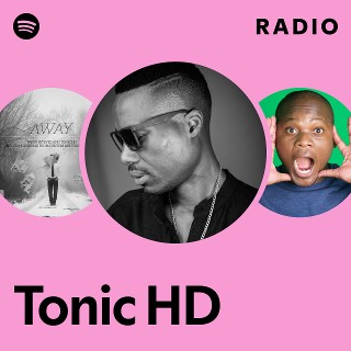 Tonic HD Radio - playlist by Spotify | Spotify