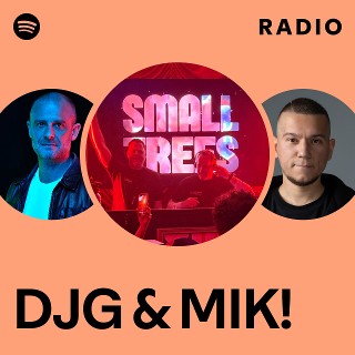 DJG & MIK! Radio | Spotify Playlist