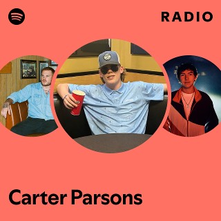 Carter Parsons Radio | Spotify Playlist
