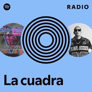 La cuadra Radio - playlist by Spotify | Spotify