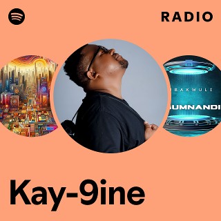 Kay-9ine Radio - playlist by Spotify | Spotify