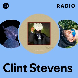 Clint Stevens Radio | Spotify Playlist
