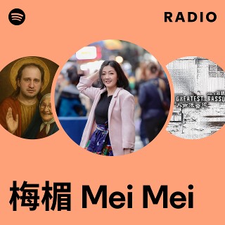 梅楣 Mei Mei Radio - playlist by Spotify | Spotify