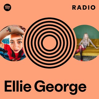 Ellie George Radio | Spotify Playlist