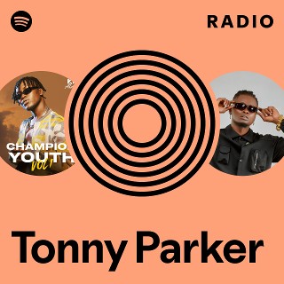 Tonny Parker Radio - playlist by Spotify | Spotify