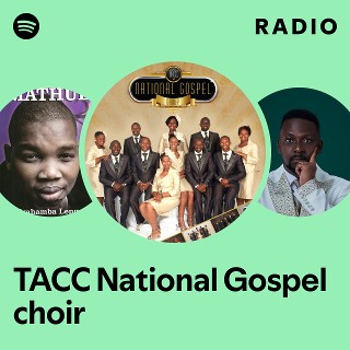 TACC National Gospel choir Radio | Spotify Playlist