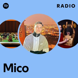 Mico Radio | Spotify Playlist