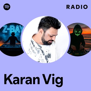 Karan Vig Radio - playlist by Spotify | Spotify