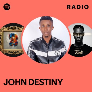 JOHN DESTINY Radio | Spotify Playlist