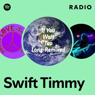 Swift Timmy Radio | Spotify Playlist