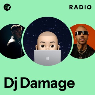 Dj Damage Radio | Spotify Playlist