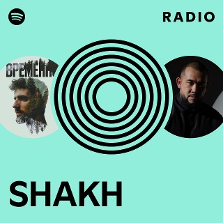 SHAKH Radio - playlist by Spotify | Spotify