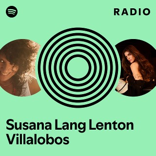 Susana Lang Lenton Villalobos Radio - playlist by Spotify | Spotify