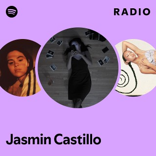 Jasmin Castillo Radio | Spotify Playlist