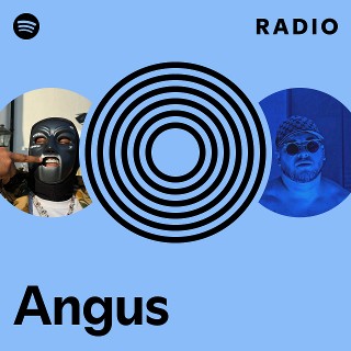 Angus Radio | Spotify Playlist