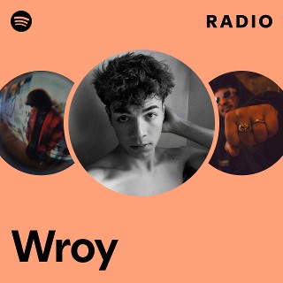 Wroy Radio | Spotify Playlist